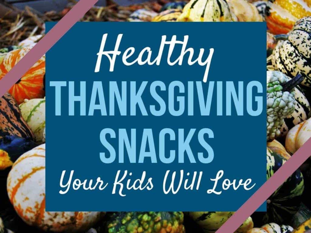 Healthy Thanksgiving Snacks for Kids | Dietitian Meets Mom